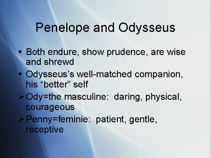 The Odyssey Books XVIIXX What does Penelope have