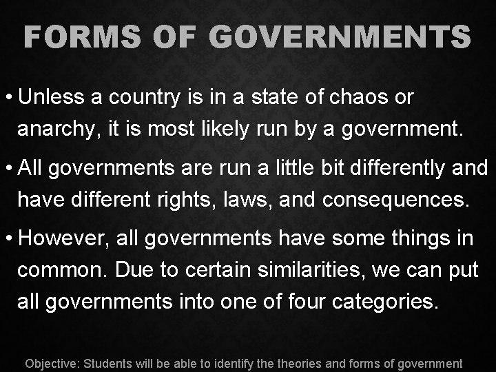 THEORIES AND FORMS OF GOVERNMENT Objective SWBAT identify