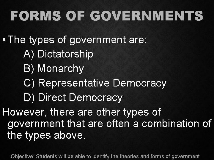 THEORIES AND FORMS OF GOVERNMENT Objective SWBAT identify