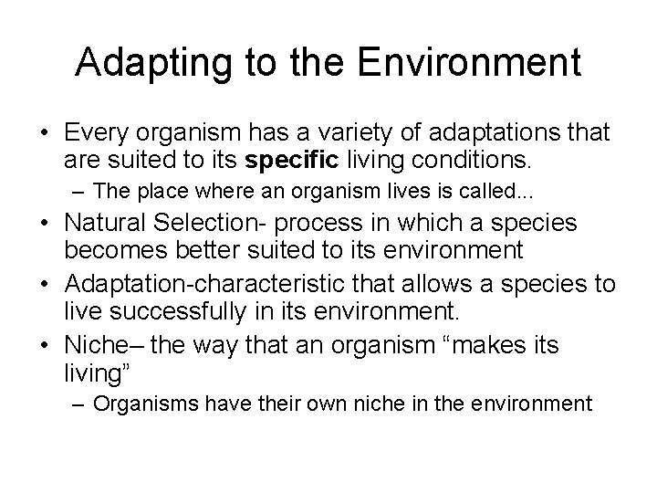 Ecology Habitats An organism obtains food water shelter