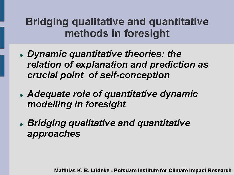 Bridging qualitative and quantitative methods in foresight Matthias