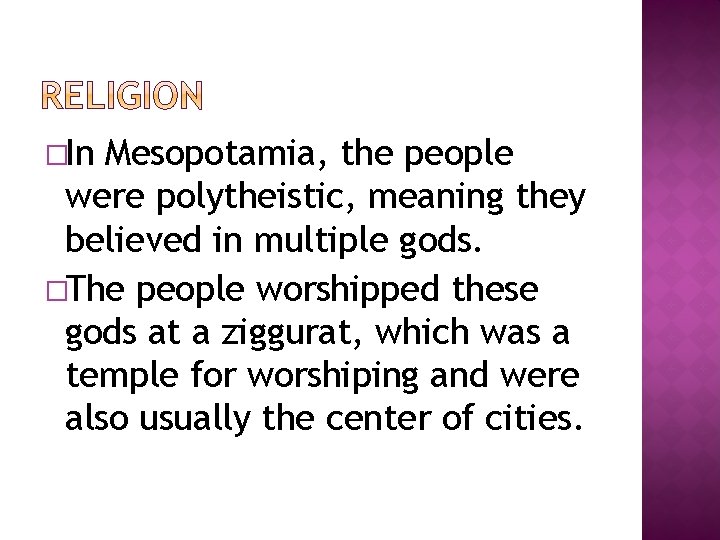 Mesopotamia Mesopotamia was located between the Euphrates and