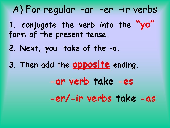 Mandatos NEGATIVOS t A Regular er ir verbs