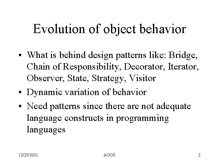 Context Objects Evolution of object behavior Behavioral patterns Context Objects Evolution of object behavior Behavioral patterns