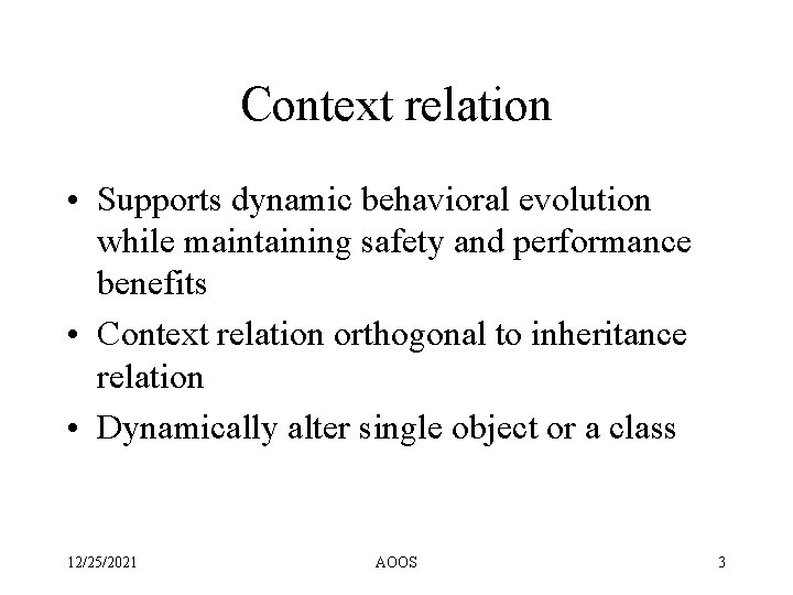 Context Objects Evolution of object behavior Behavioral patterns Context Objects Evolution of object behavior Behavioral patterns