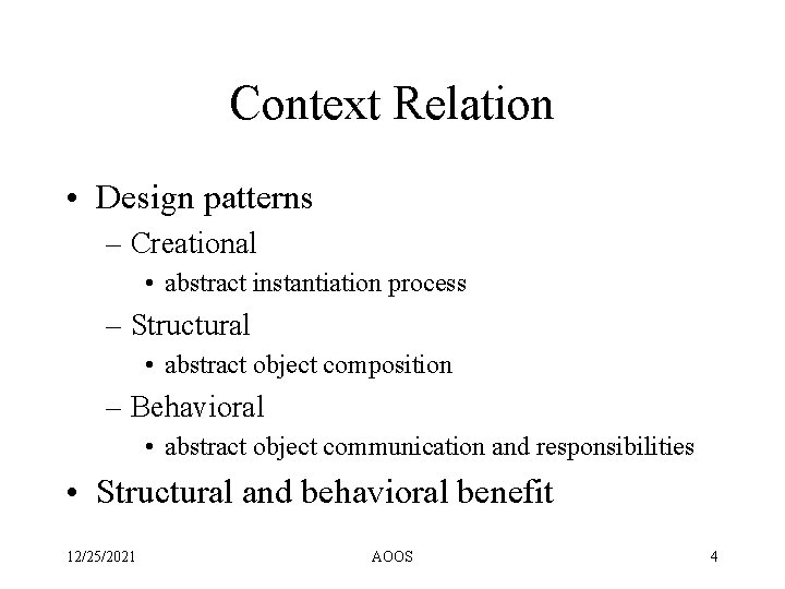 Context Objects Evolution of object behavior Behavioral patterns Context Objects Evolution of object behavior Behavioral patterns