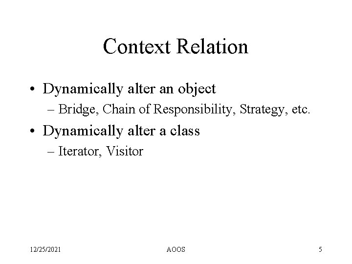 Context Objects Evolution of object behavior Behavioral patterns Context Objects Evolution of object behavior Behavioral patterns