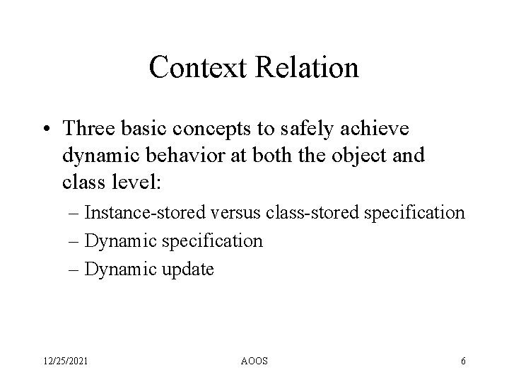 Context Objects Evolution of object behavior Behavioral patterns Context Objects Evolution of object behavior Behavioral patterns