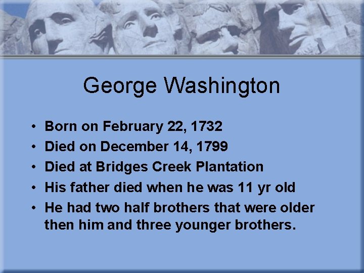 George Washington Thomas Jefferson Theodore Roosevelt Abraham Lincoln
