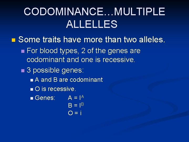 Multiple Alleles BLOOD TYPES An application of Codominance