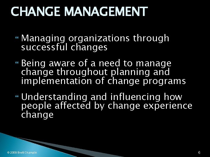 BPM Managing Change Brett Champlin President ABPMP International