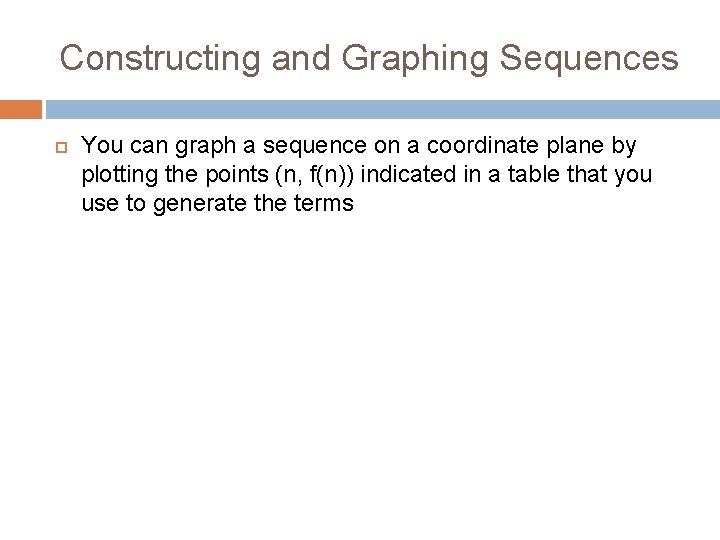 IDENTIFYING GRAPHING SEQUENCES Algebra 1 Sequence a list