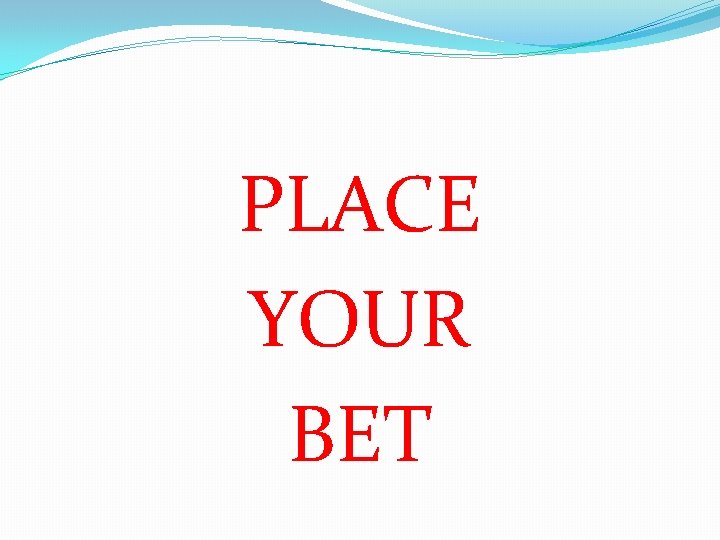 Review Chapter 1 RISK Game Remember Bets must