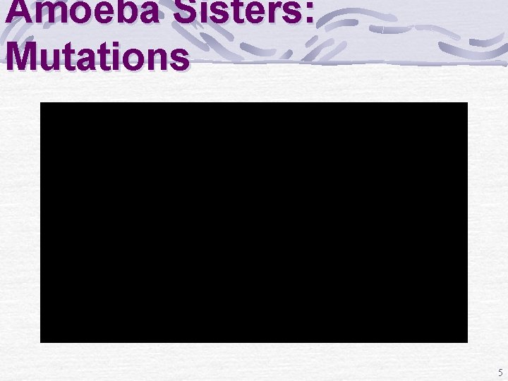 Gene Expression Mutations SB 2 Students will analyze