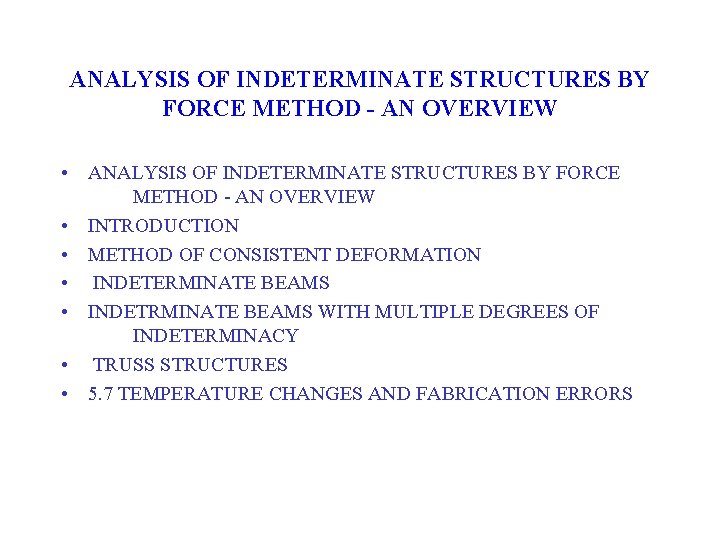 INDETERMINATE FRAMES ANALYSIS OF INDETERMINATE STRUCTURES BY FORCE