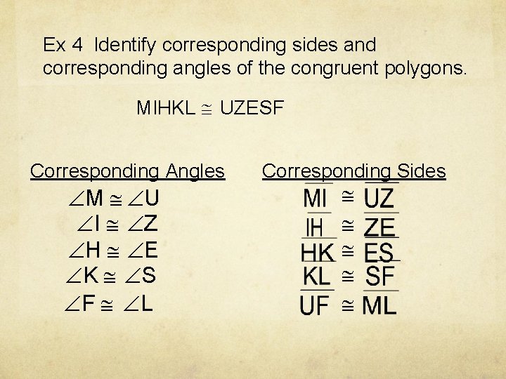Congruent Polygons October 2 2015 Congruence Congruent have