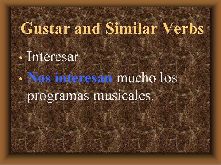 Gustar and Similar Verbs Gustar and Similar Verbs