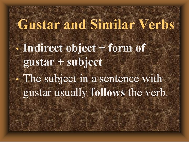 Gustar and Similar Verbs Gustar and Similar Verbs