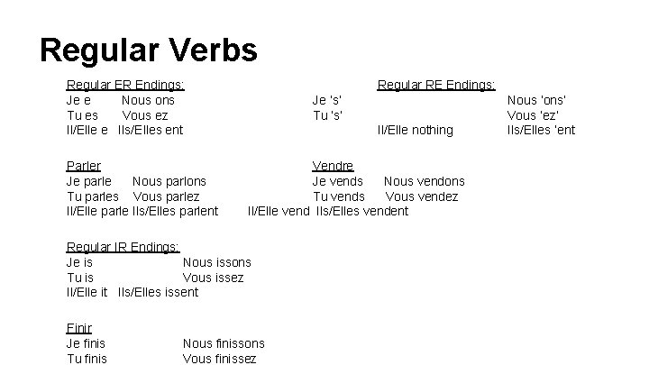Regular Verbs Regular Verbs When do you use