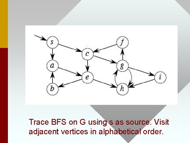 CS 200 Algorithm Analysis BREADTHFIRST SEARCH May be