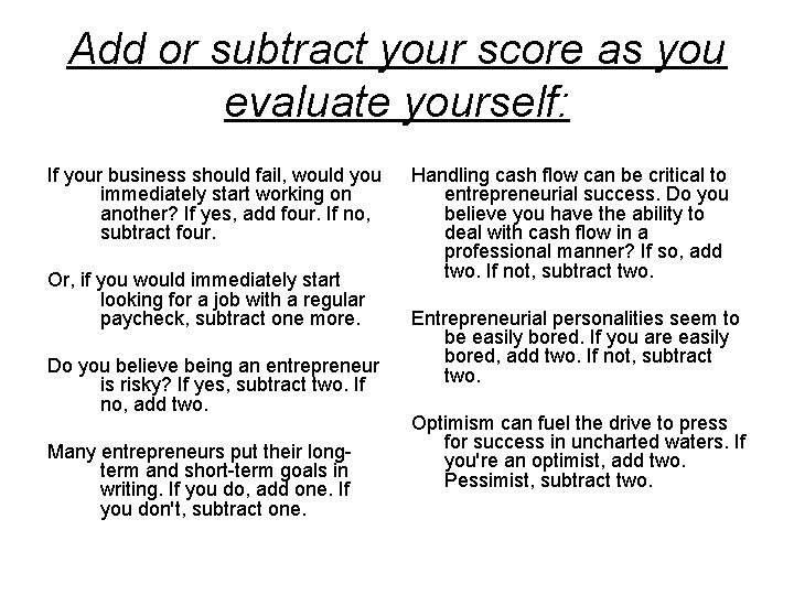 Entrepreneurship Check out this opening clip about Entrepreneurs