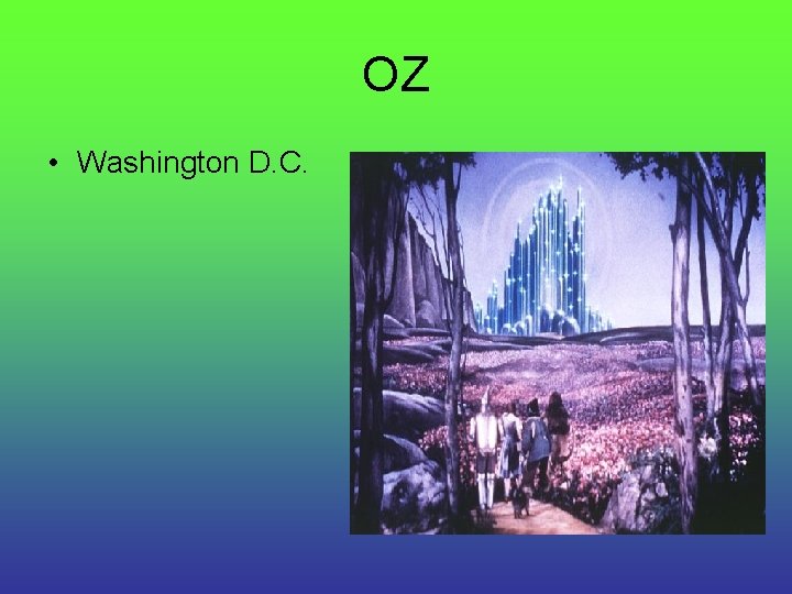 The Wizard of OZ and Populism Many believe
