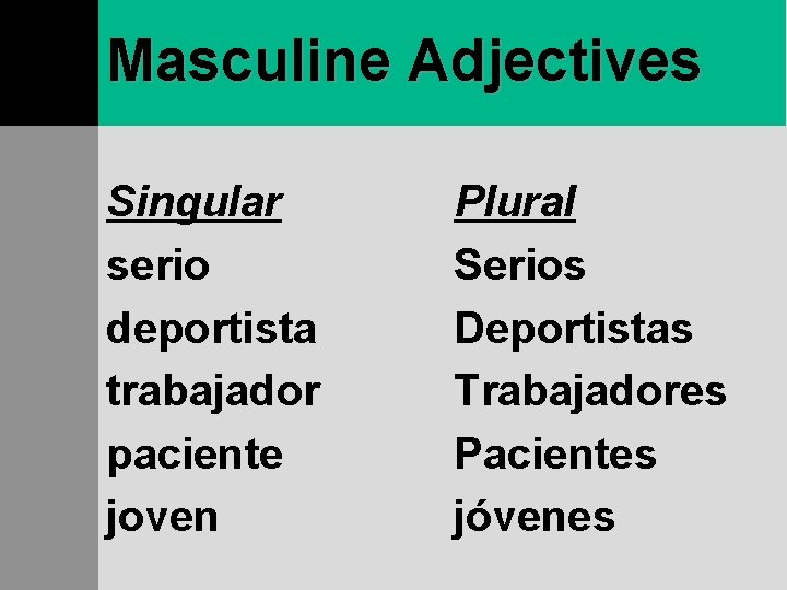 Adjectives P 3 Realidades 2 Adjectives l Remember