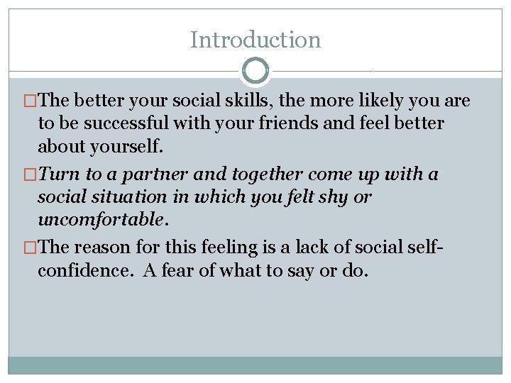 Social SKILLS Introduction The better your social skills
