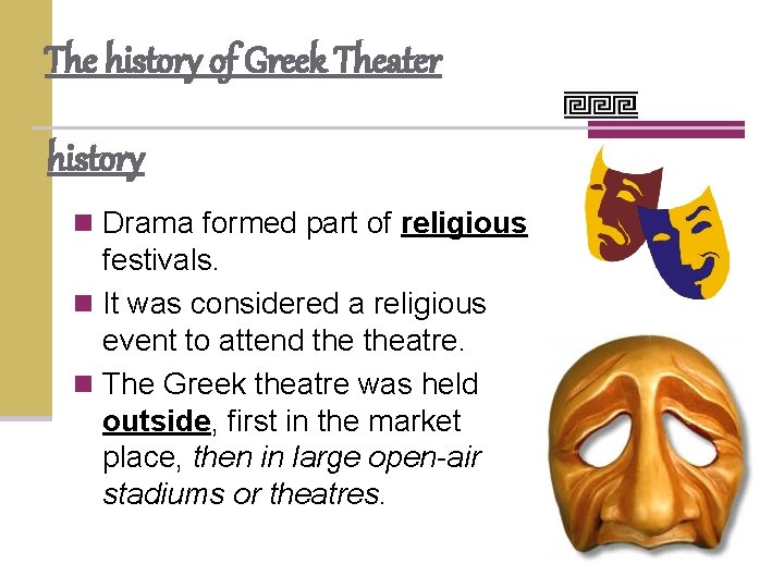 History of greek Theater Objectives 1 To develop