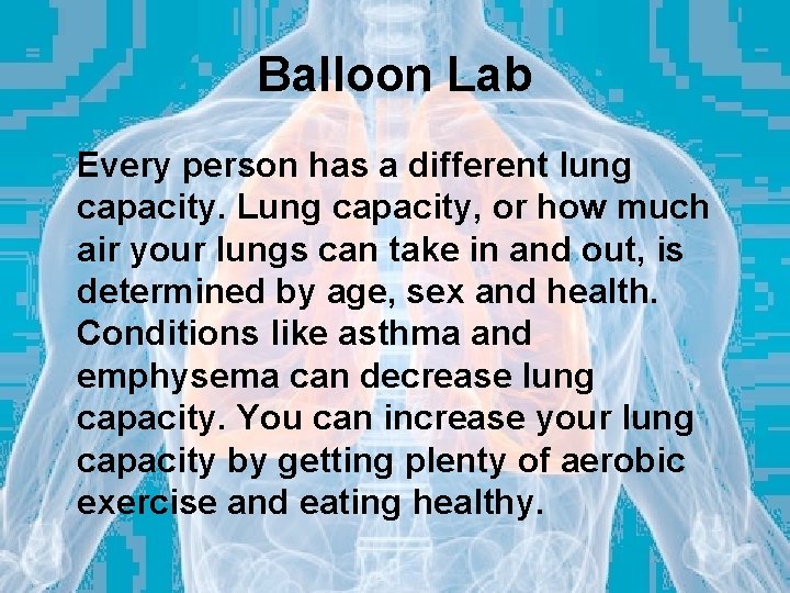 The Respiratory System Balloon Lab Every person has