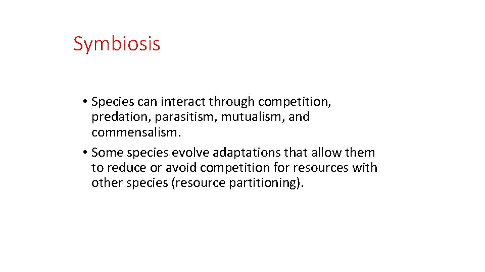 Ecology The scientific study of interactions between organisms