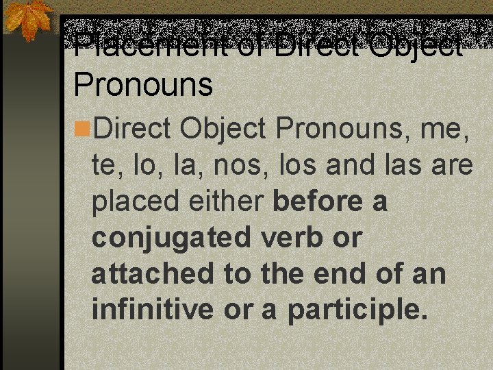 Realidades 3 Direct Object Pronouns Direct Objects n