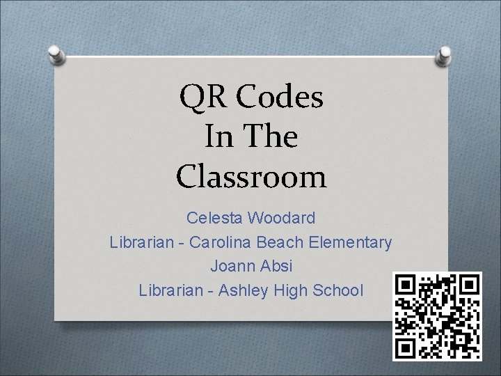 QR Codes In The Classroom Celesta Woodard Librarian
