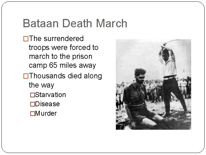 Pacific Theater Bataan Death March After Japan attacked