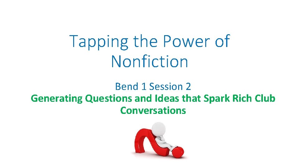 Tapping the Power of Nonfiction Bend 1 Session