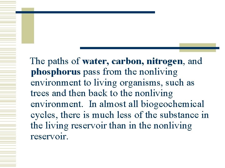 Cycling of Materials in Ecosystems Biogeochemical cycles the