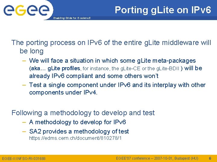 Enabling Grids for Escienc E IPv 6 programming