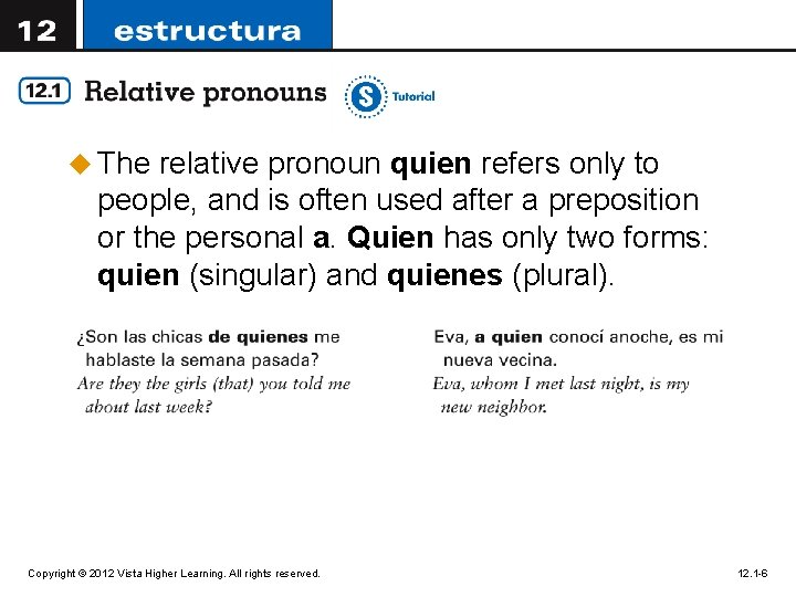 In both English and Spanish relative pronouns are