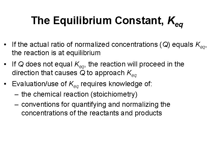 Chemical Equilibrium A condition in which the system