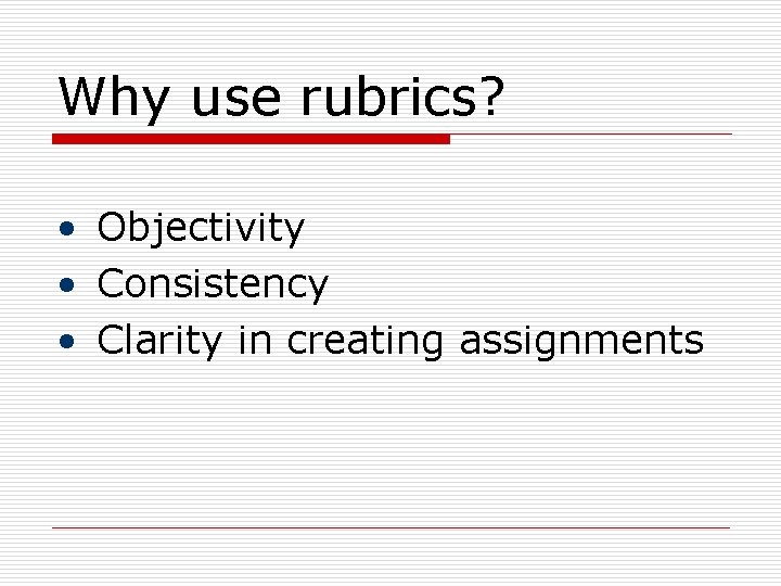 Grading Workshop Using RubricsScoring Guides Lisa Maruca January