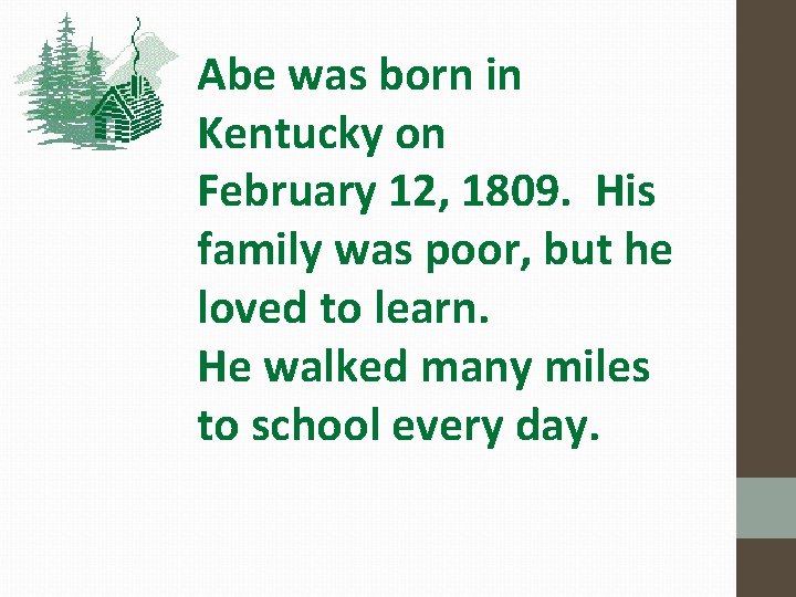 ABRAHAM LINCOLN Honest Abe ABRAHAM LINCOLN Who was