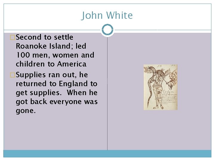 Chapter 3 THE ENGLISH ESTABLISH 13 COLONIES Roanoke