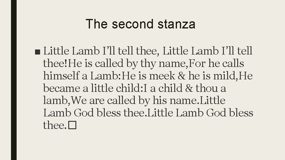ANALYSIS THE POEM The first stanza Little Lamb