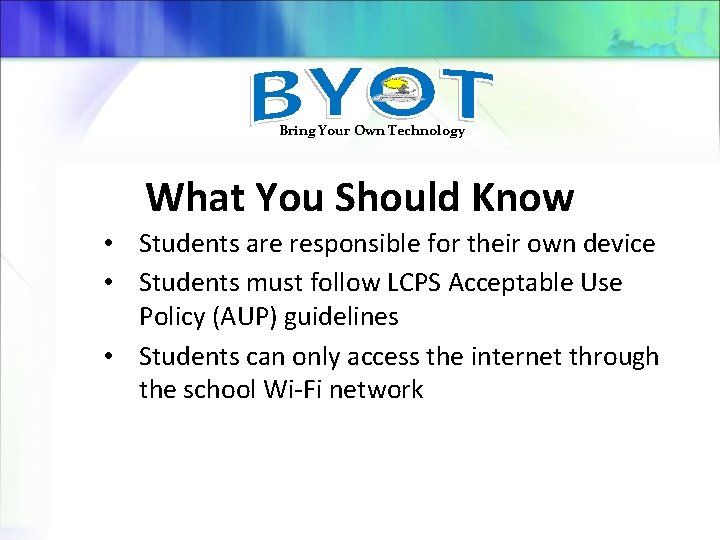 Bring Your Own Technology B Be Responsible Y