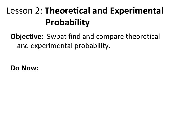 Unit 5 A Probability Theoretical and Experimental Probability