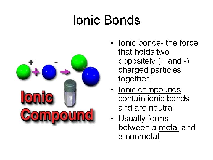 Ionic Compounds Types of bonds A chemical bond