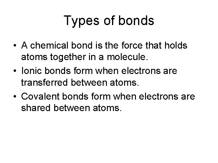 Ionic Compounds Types of bonds A chemical bond