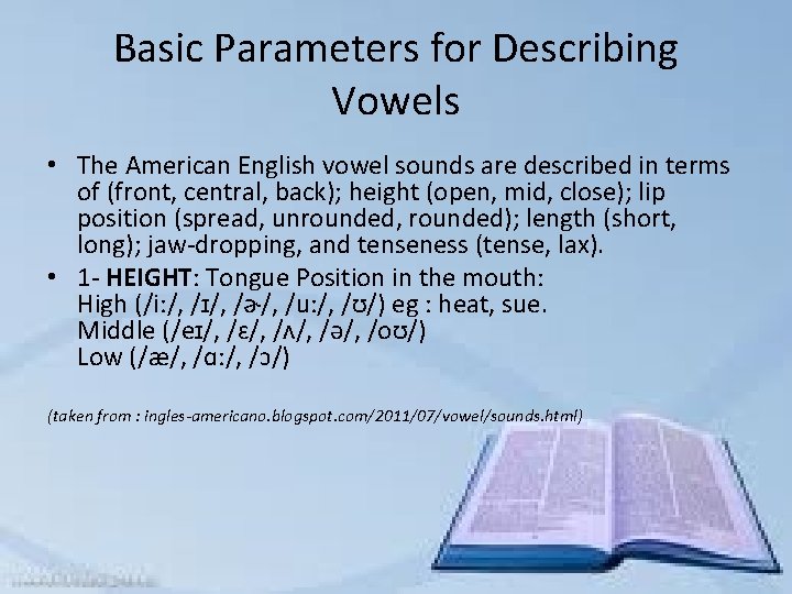 Phonetics The sounds of language Vowels Presented by