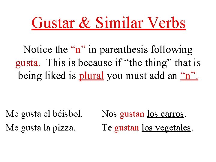 El Verbo GUSTAR Similar Verbs In English the