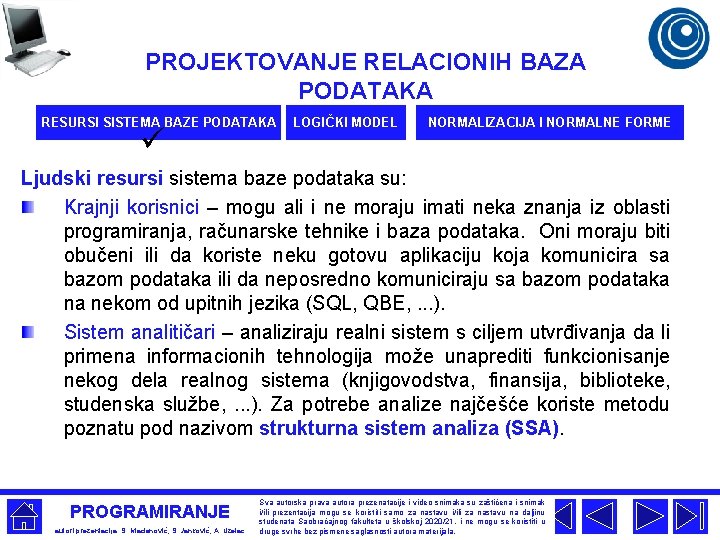 PROJEKTOVANJE RELACIONIH BAZA PODATAKA RESURSI SISTEMA BAZE PODATAKA